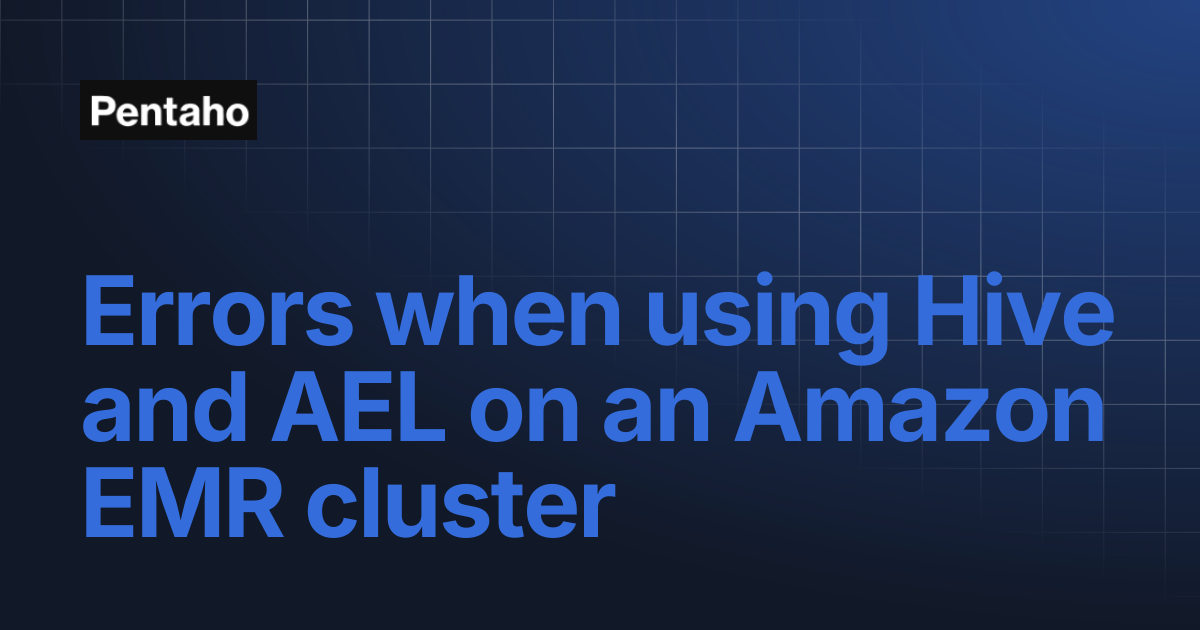 Errors when using Hive and AEL on an Amazon EMR cluster | 9.3 ...