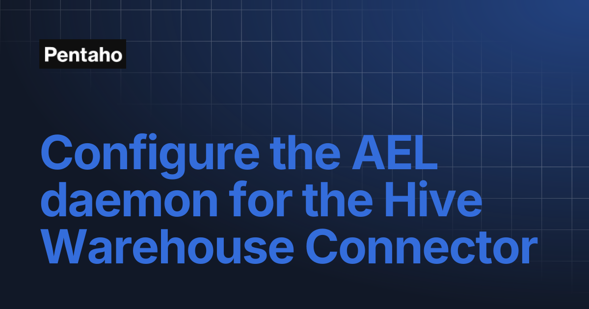 Configure the AEL daemon for the Hive Warehouse Connector | 9.3 ...