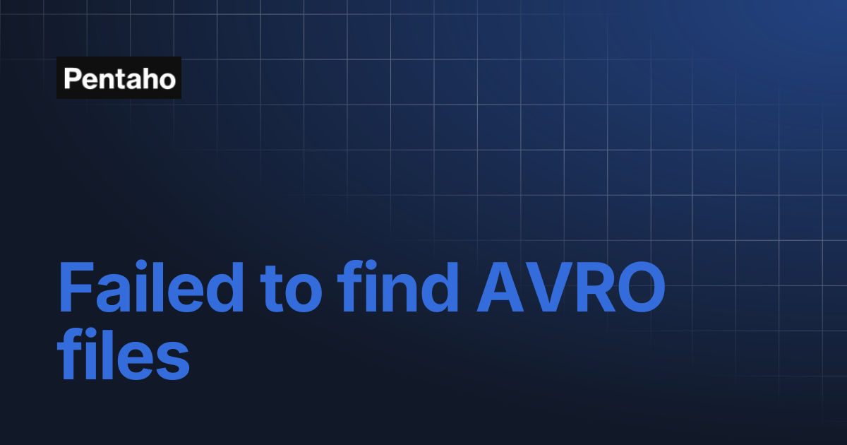 Failed to find AVRO files | 9.3 Installation | Pentaho