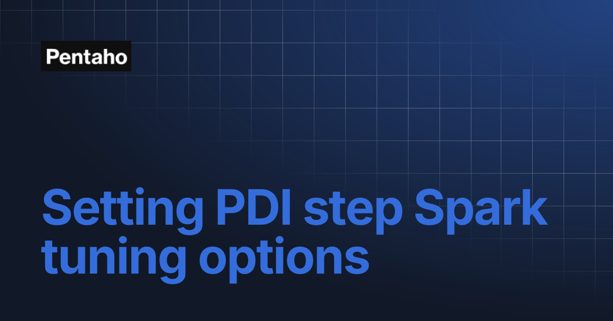 Setting PDI step Spark tuning options | 9.3 Installation | Pentaho