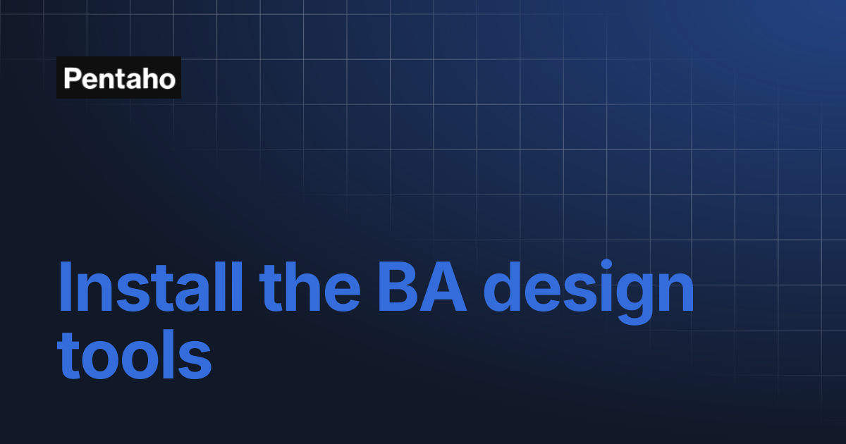 Install the BA design tools | 9.3 Installation | Pentaho