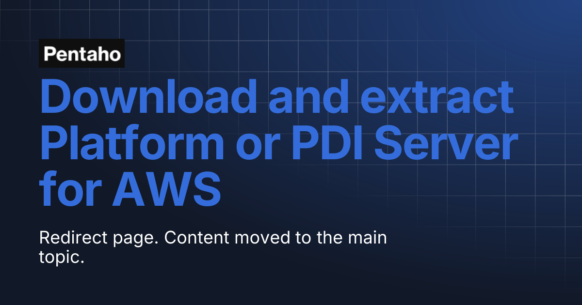 Download and extract Platform or PDI Server for AWS | Pentaho