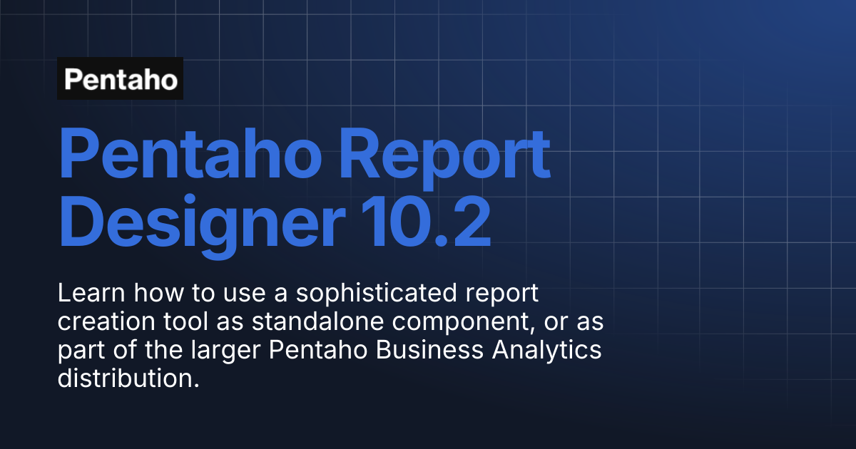 Pentaho Report Designer 10.2 | 10.2 Report Designer | Pentaho