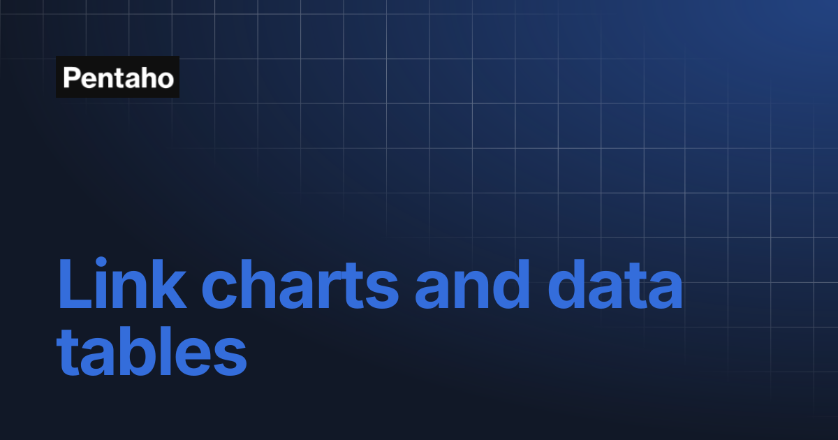 Link charts and data tables | 9.3 Analytics | Pentaho