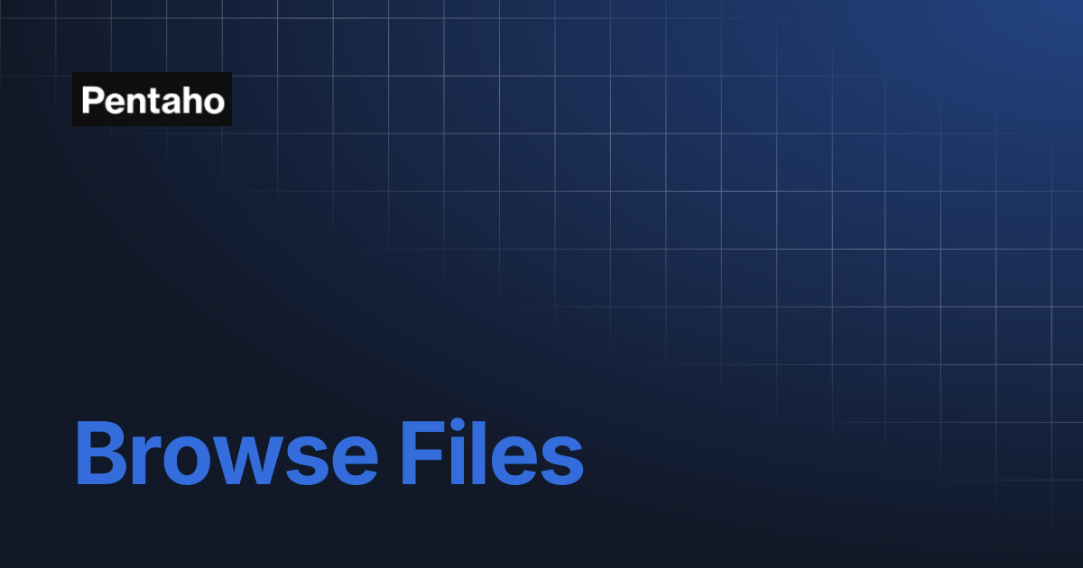 Browse Files | Pentaho
