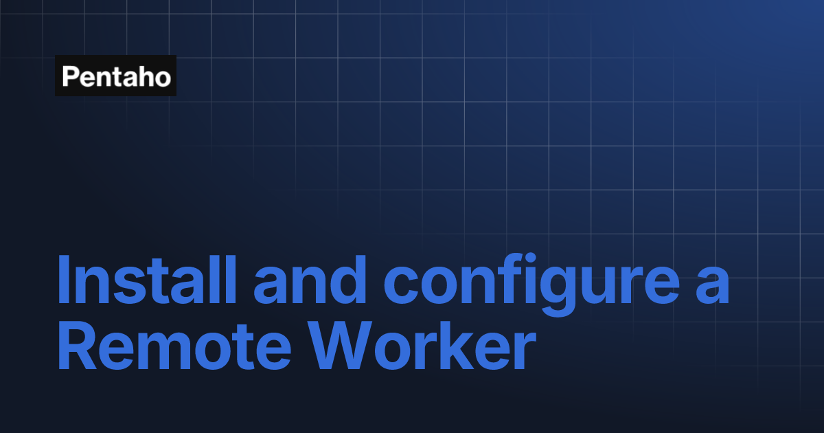 Install and configure a Remote Worker | Pentaho