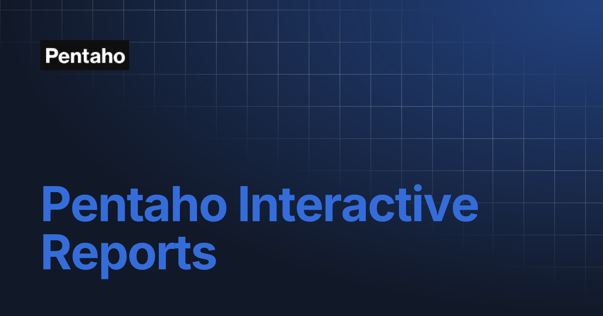 Pentaho Interactive Reports | Pentaho
