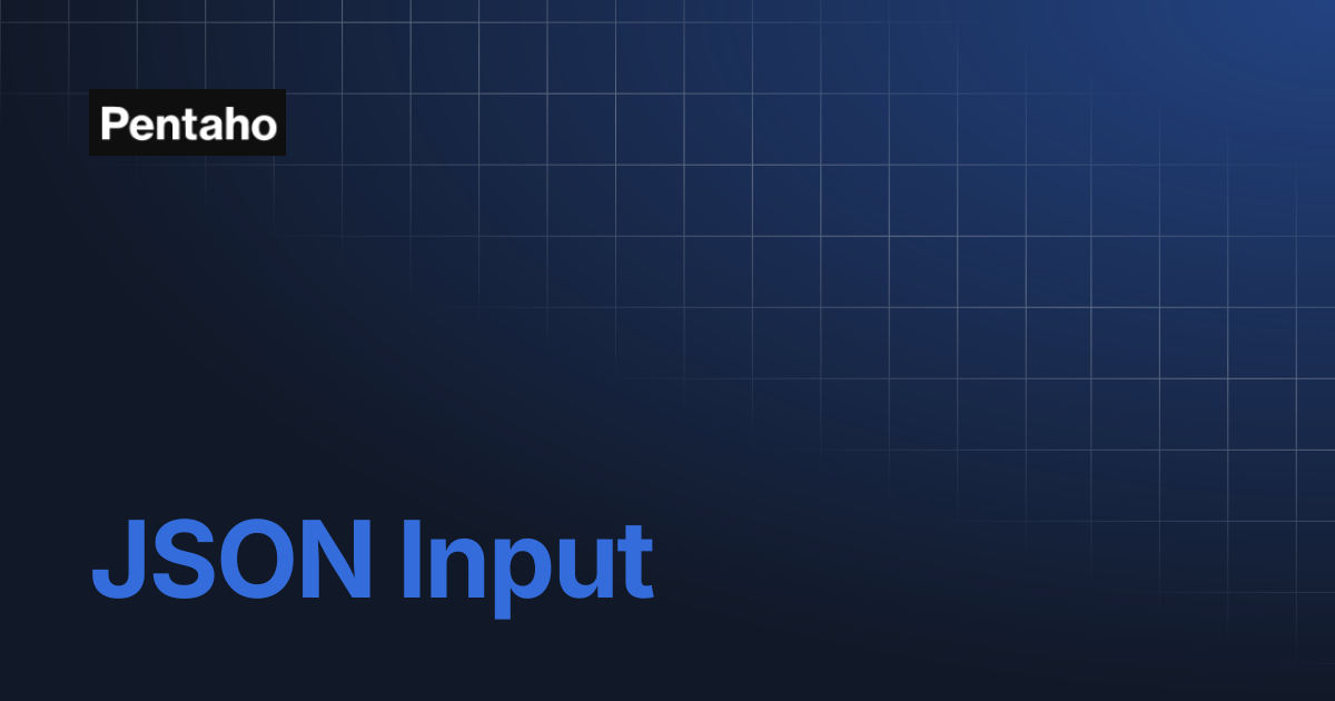 JSON Input | 10.2 Data Integration | Pentaho
