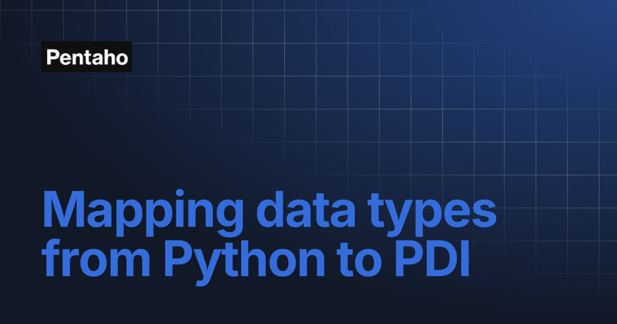 Mapping data types from Python to PDI | 9.3 Data Integration | Pentaho