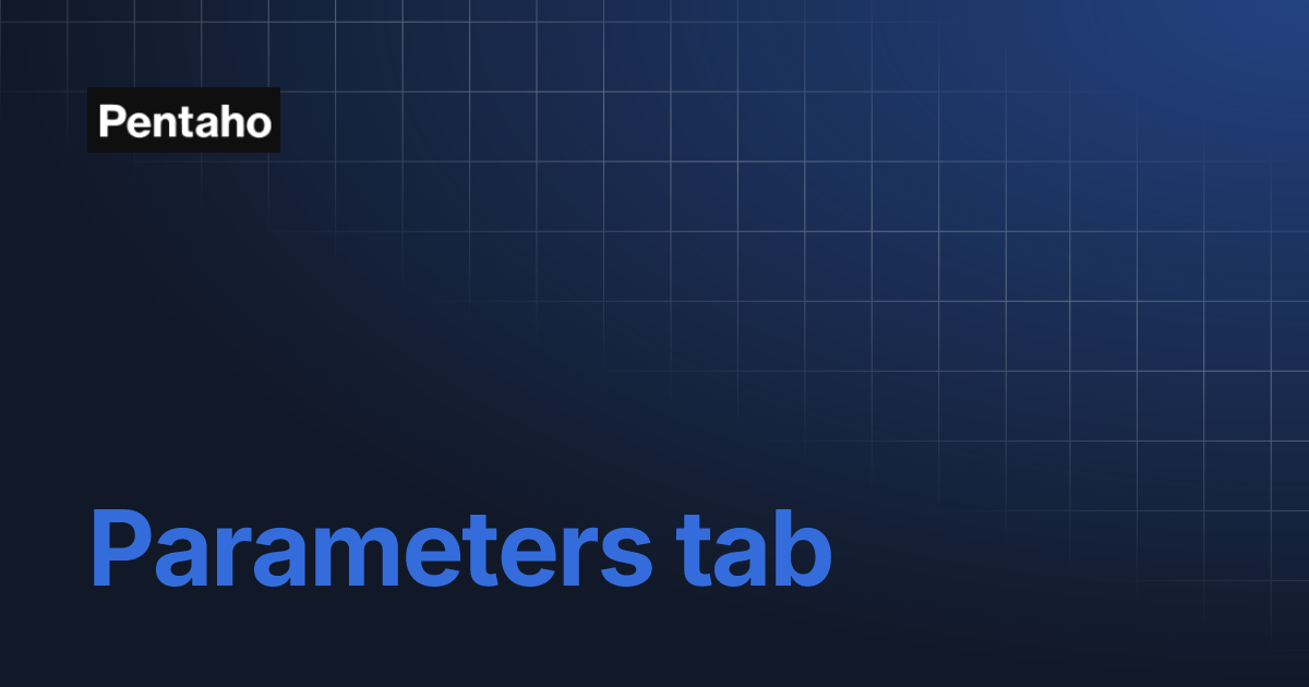 Parameters tab | Pentaho