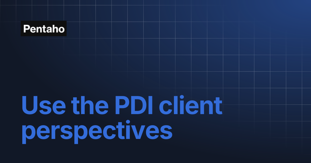 Use the PDI client perspectives | Pentaho