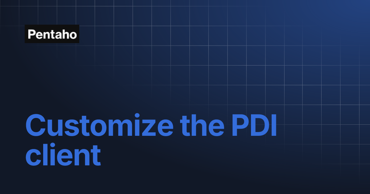 Customize the PDI client | Pentaho