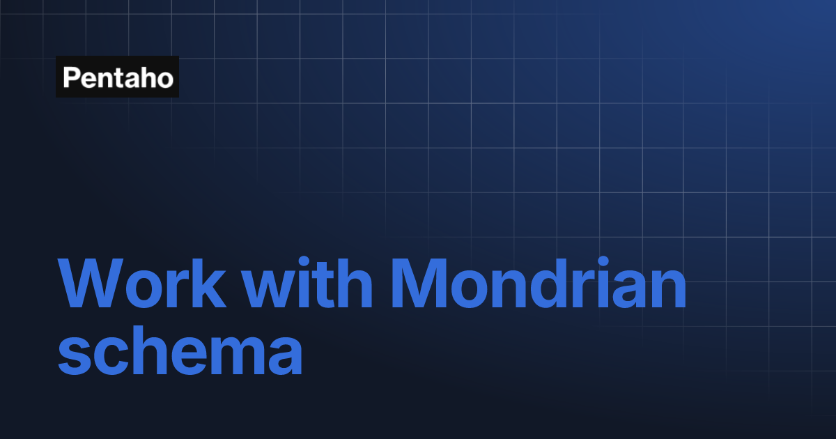 Work with Mondrian schema | Pentaho