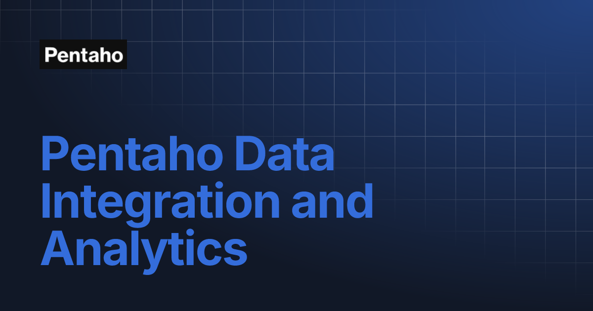Pentaho Data Integration and Analytics | Pentaho